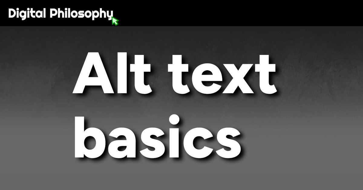 Alt text basics | Digital Philosophy by Manning Krull