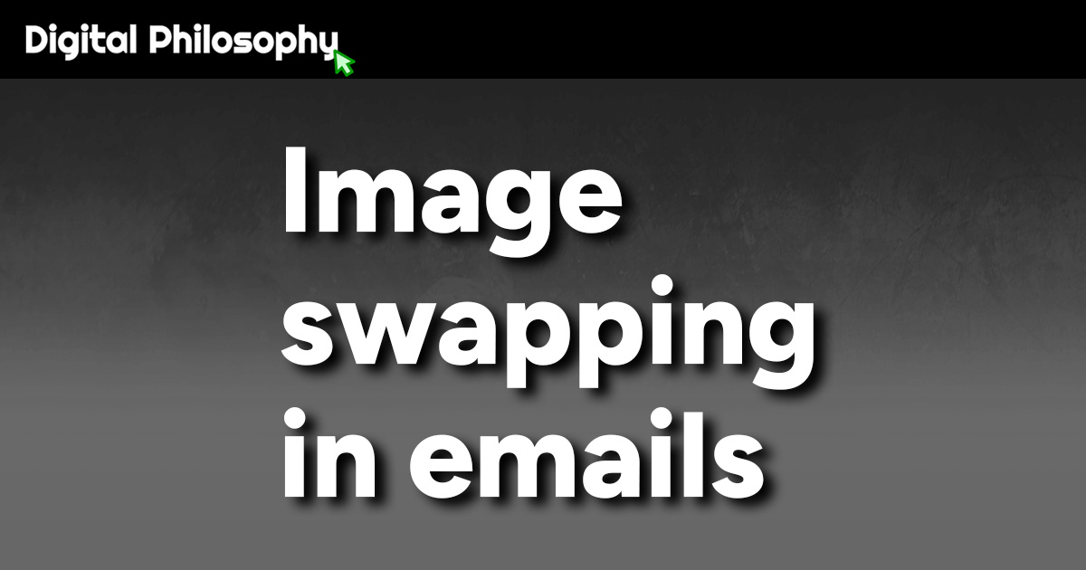 Image swapping in emails | Digital Philosophy by Manning Krull