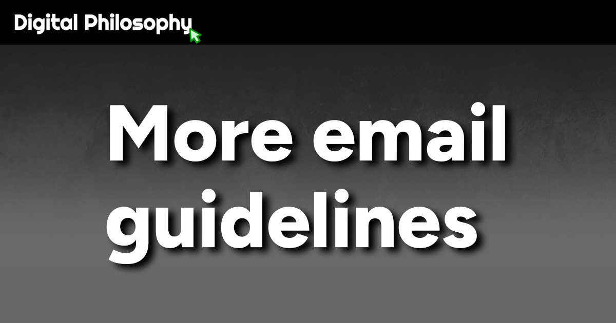 More email guidelines | Digital Philosophy by Manning Krull